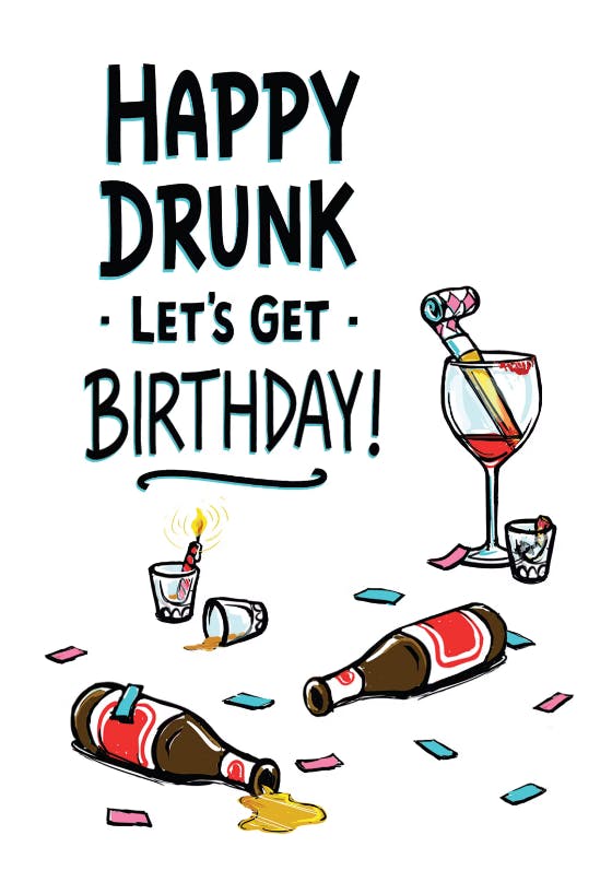 Happy Drunk Birthday - Birthday Card (Free) | Greetings Island