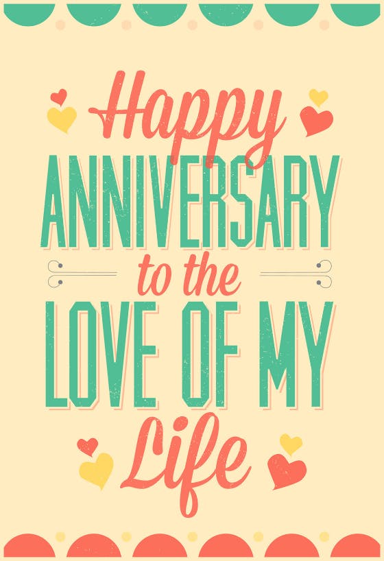 Love Of My Life - Happy Anniversary Card (Free) | Greetings Island