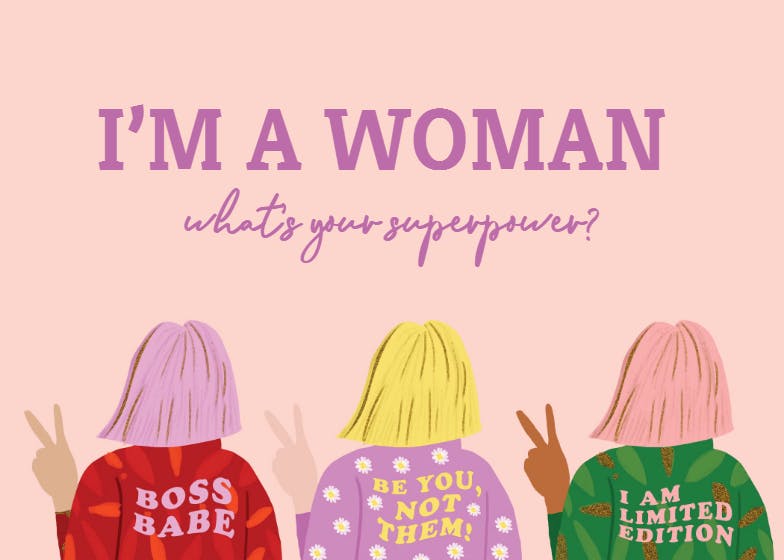 I'm A Woman - Women's Day Card (Free) | Greetings Island